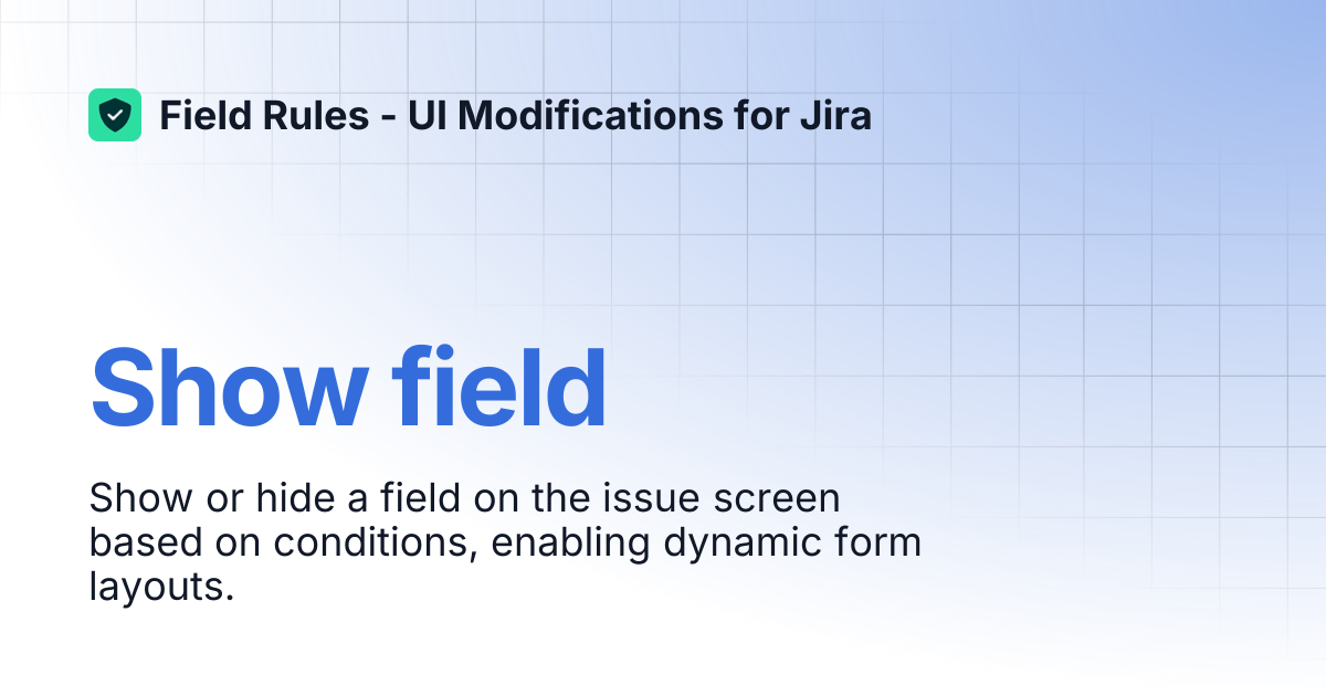 Show field | Field Rules - UI Modifications for Jira