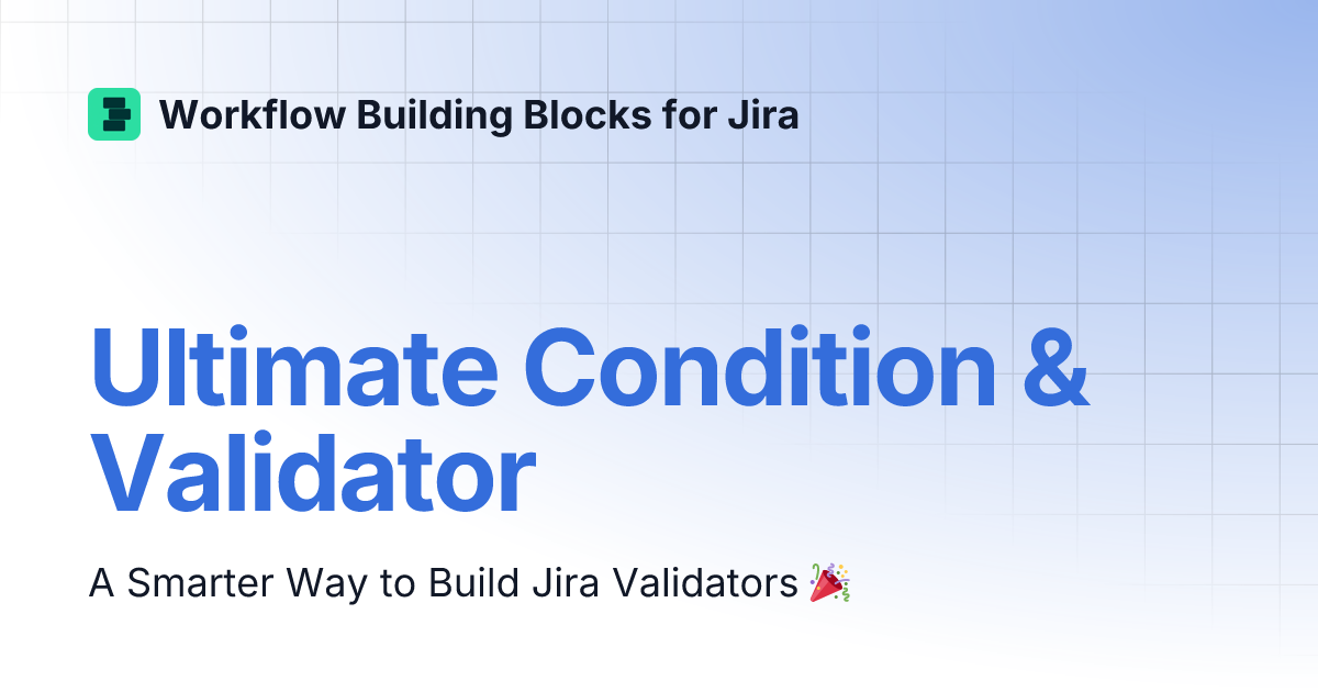 Ultimate Condition And Validator Workflow Building Blocks For Jira